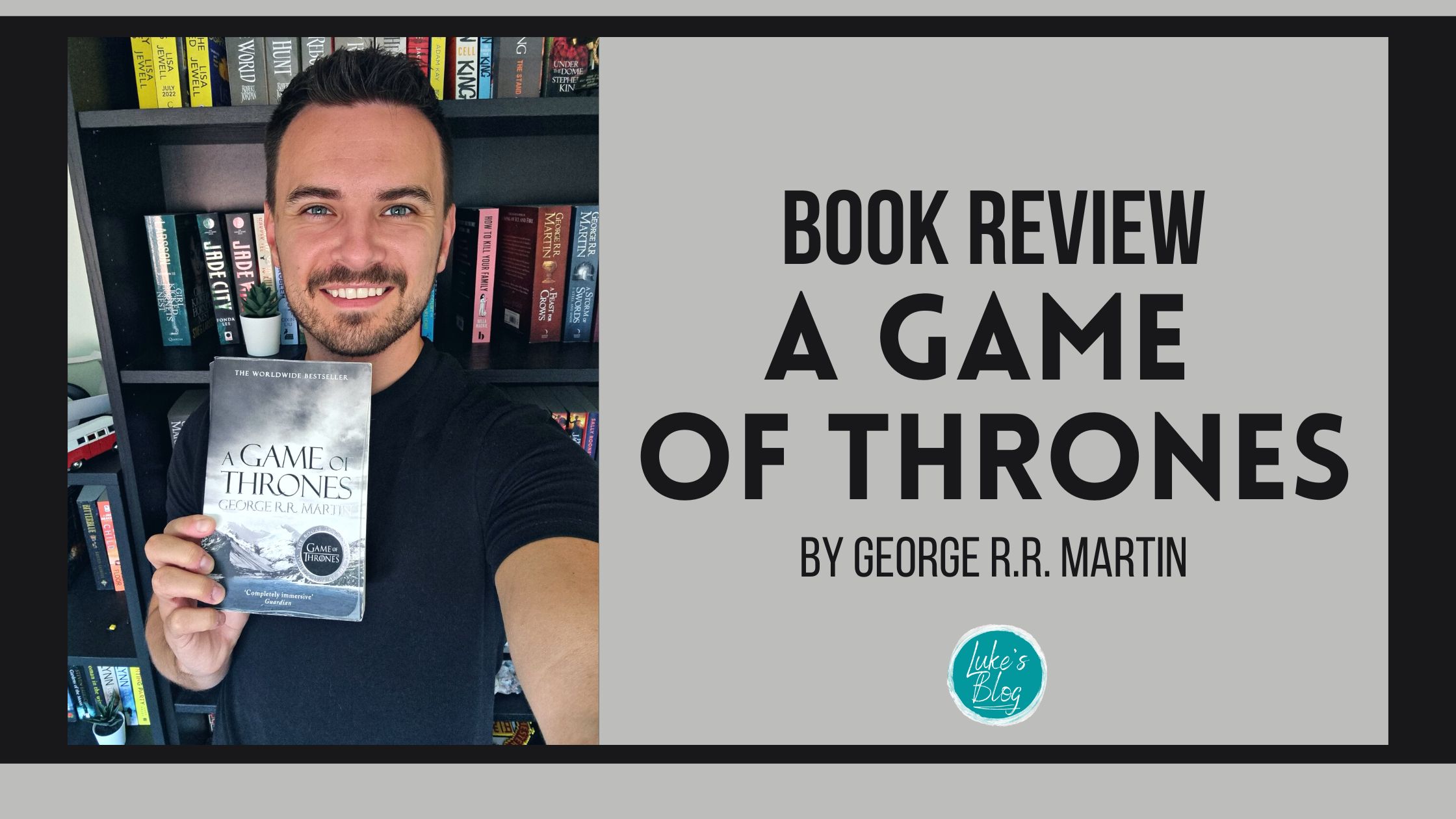 A Game of Thrones by George R.R. Martin review | Luke's Blog