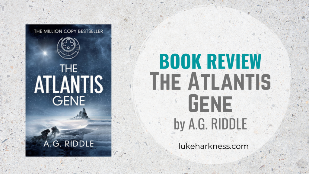 Book Review: The Atlantis Gene by A.G. Riddle | Luke's Books