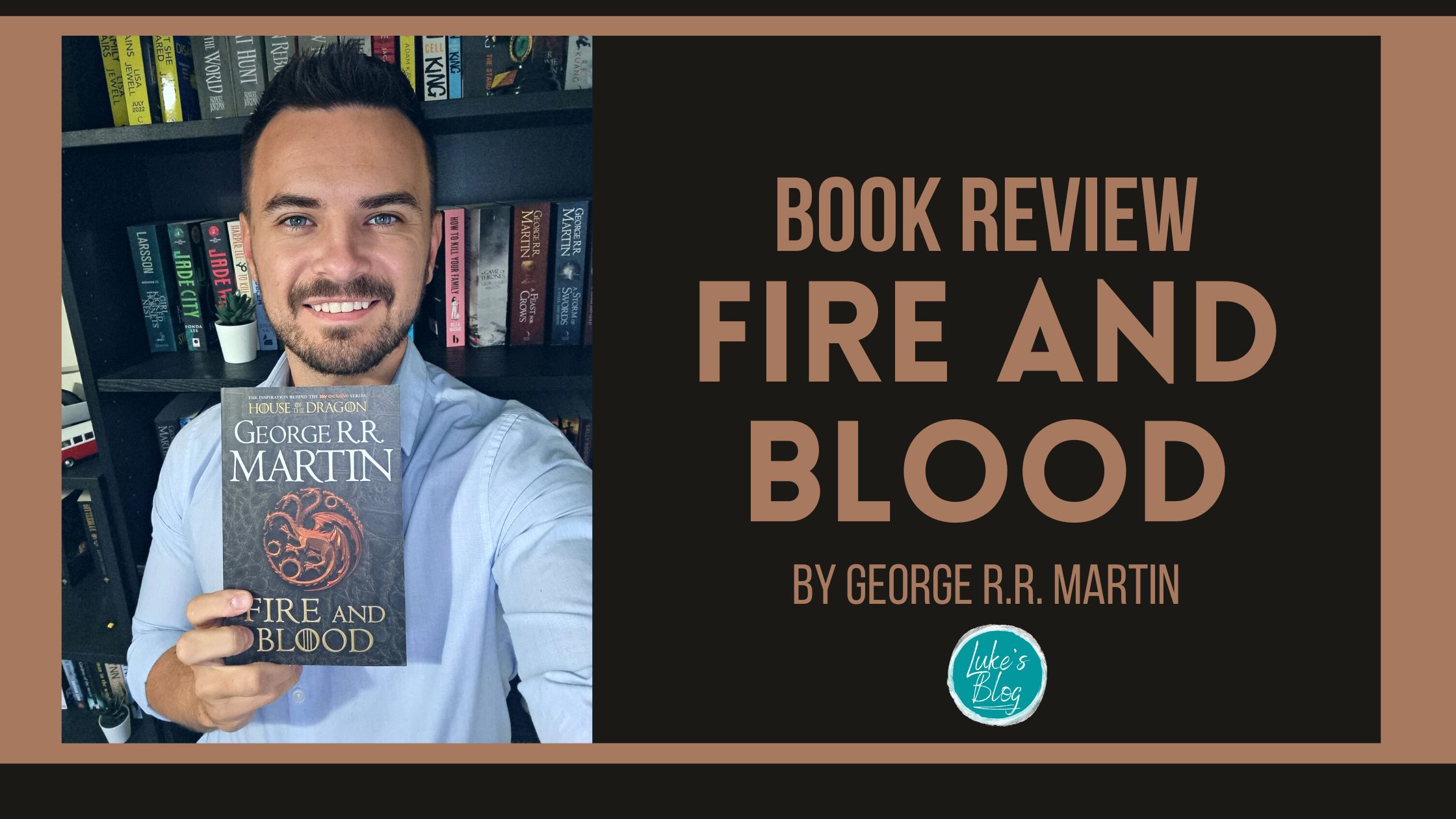 Fire and Blood by George R.R. Martin book review | Luke's Blog