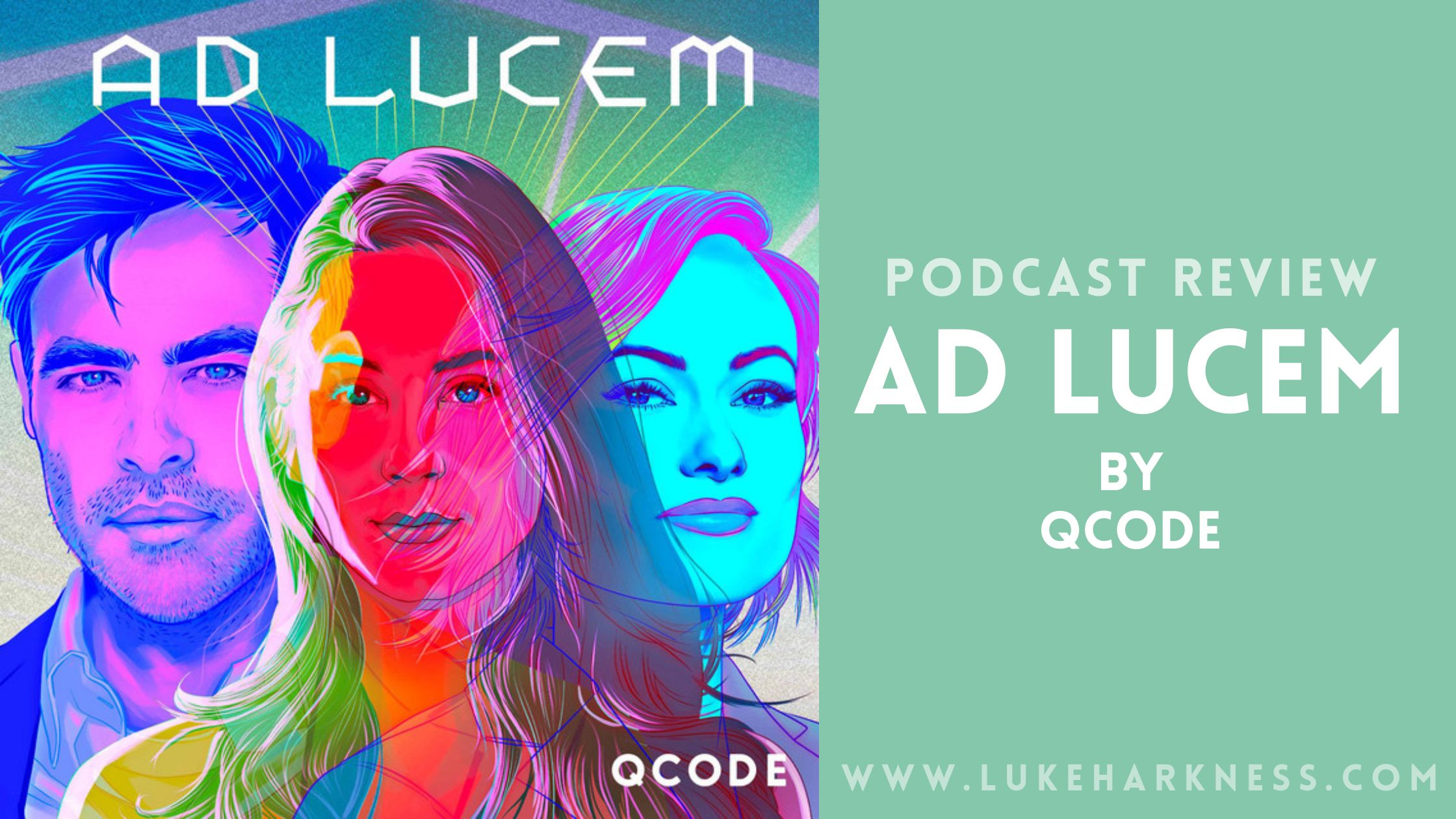Ad Lucem by QCODE podcast review - Luke’s Blog